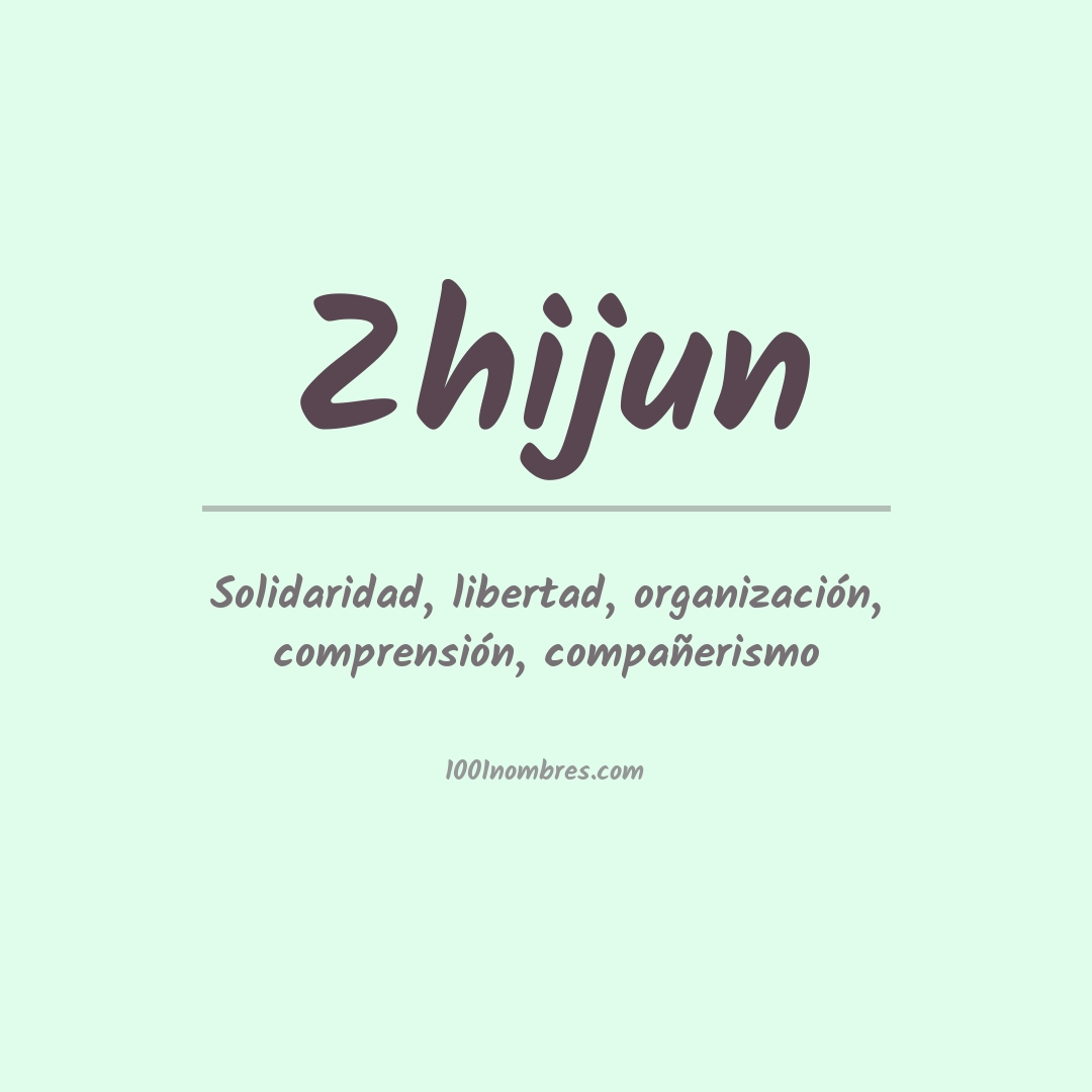Significado del nombre Zhijun