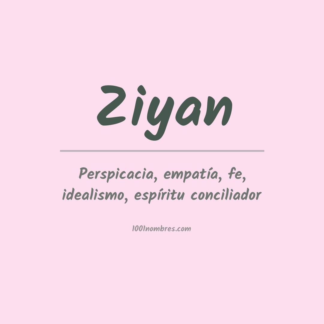 Significado del nombre Ziyan